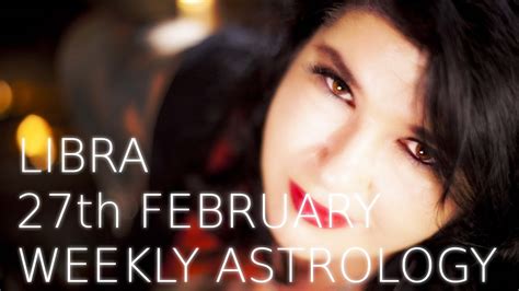Libra Weekly Astrology Forecast 27th February 2017 YouTube