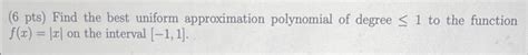solved 6 pts find the best uniform approximation
