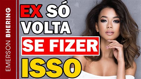 ISSO FAZ SUA EX SE ARREPENDER E VOLTAR YouTube