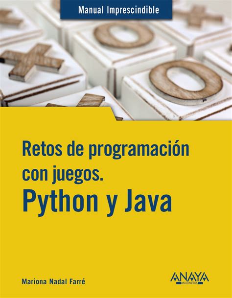 Retos De Programaci N Con Juegos Python Y Java Anaya Multimedia