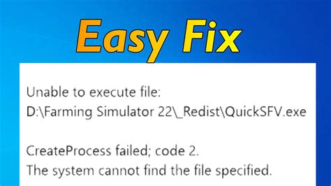 Unable To Execute File CreateProcess Failed Code 2 The System Cannot
