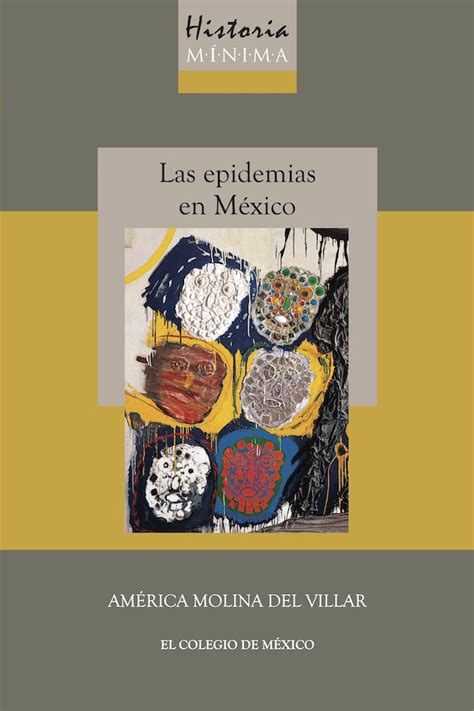 Historia mínima de las epidemias en México Dirección de Publicaciones