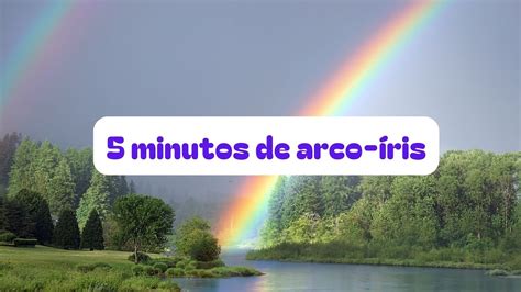 5 minutos de arco íris YouTube