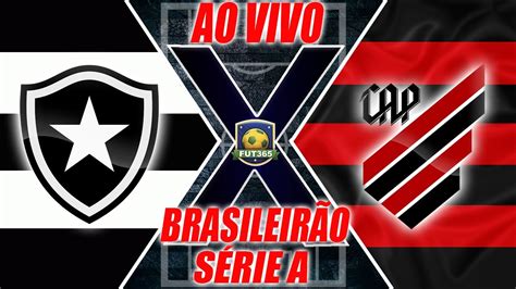 BOTAFOGO X ATHLETICO PR AO VIVO PELO BRASILEIRÃO NARRAÇÃO YouTube