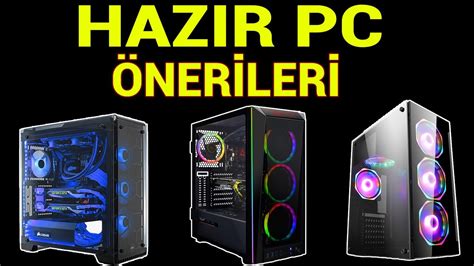 HAZIR PC ÖNERİLERİ MONİTÖR ÖNERİLİ HAZIR PC TAVSİYELERİ FİYAT