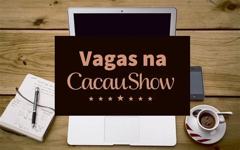 Cacau Show libera vagas de emprego para diversas áreas de atuação