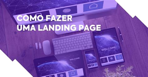 Como Fazer Uma Landing Page Passo A Passo Gr Tis