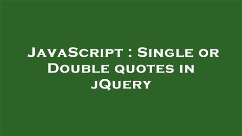 JavaScript Single Or Double Quotes In JQuery YouTube