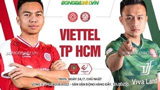 Trực tiếp Viettel vs TP HCM Vòng 9 V leauge 2022 Chuẩn sóng truyền