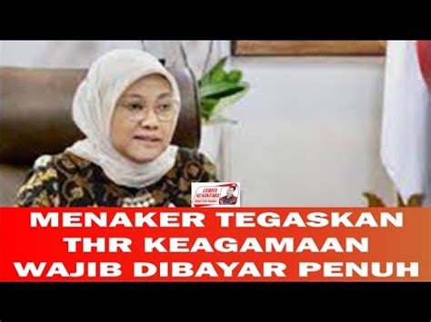 Menaker Tegaskan THR Keagamaan Wajib Dibayar Penuh Tidak Boleh
