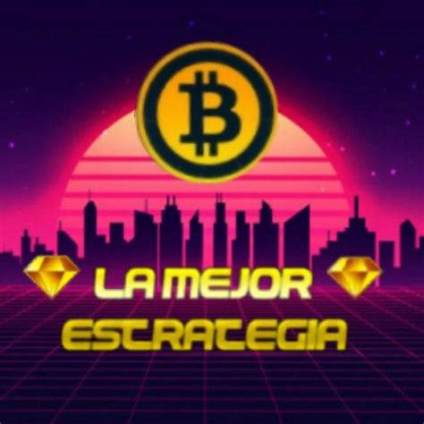 La Mejor Estrategia Criptomonedas