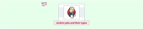 Jenkins Jobs Create And Trigger Build Jobs In Jenkins Scaler Topics