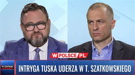 TOMASZ SZATKOWSKI SZCZERZE O POLITYCZNEJ PROWOKACJI TUSKA