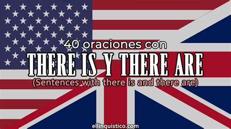 40 oraciones con there is y there are en inglés y español El Lingüístico