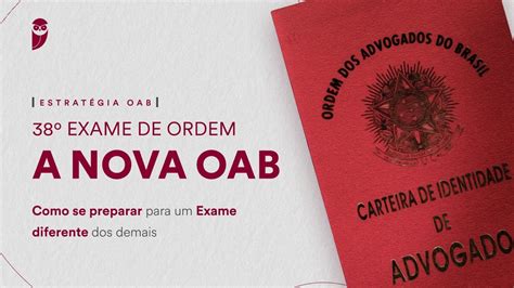 38º Exame de Ordem A Nova OAB Como se preparar para um Exame