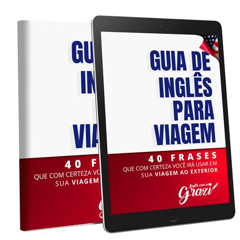 Guia De Ingl S Para Viagem Ingl S A Grazi