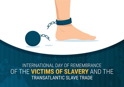 International Day Of Remembrance Of The Victims Of Slavery And
