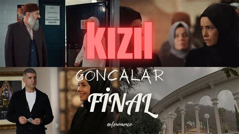 Kızıl Goncalar ın Final Tarihi Belli Oldu İzleyiciler Büyük Bir