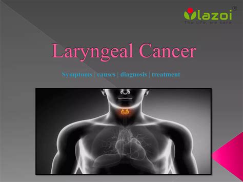 Laryngeal Cancer Symptoms Causes Diagnosis And Treatment PPT