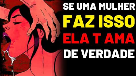 5 COISAS Que Uma Mulher só Faz no Homem em Que Ela AMA YouTube