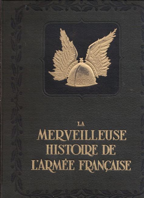La Merveilleuse Histoire de l Armée Française Complet I Des