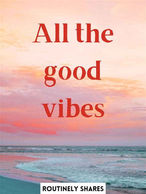 Have A Great Day With The 285 Best Good Vibes Captions For Instagram