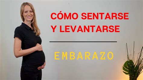 Embarazo Cómo Sentarse y Levantarse Correctamente YouTube
