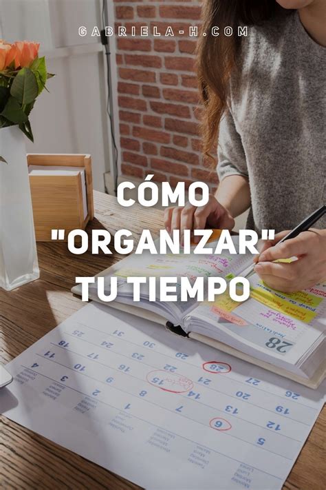 Cómo organizar tu tiempo y ser más productiva GabrielaH Como