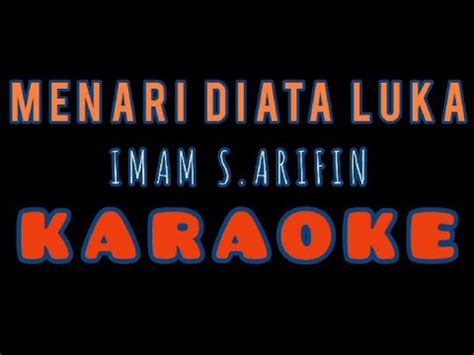 Karaoke Menari Di Atas Luka Imam S Arifin YouTube