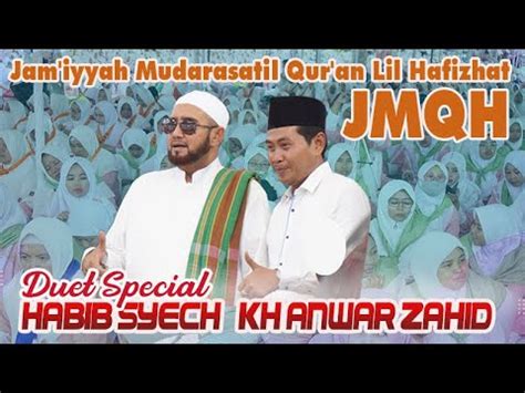 KH Anwar Zahid Habib Syech Duet Special Terbaru 2022 JMQH Donohudan