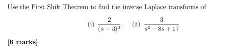 solved use the first shift theorem to find the inverse