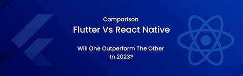 flutter vs react native a 2023 performance comparison