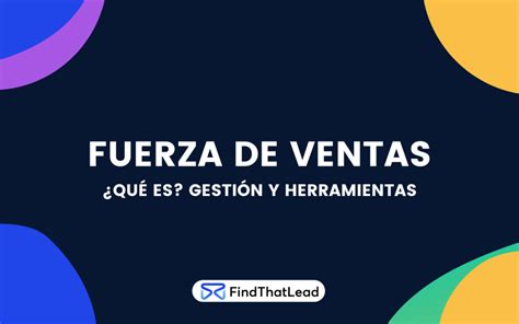 Fuerza de Ventas Qué es gestión y herramientas FTL