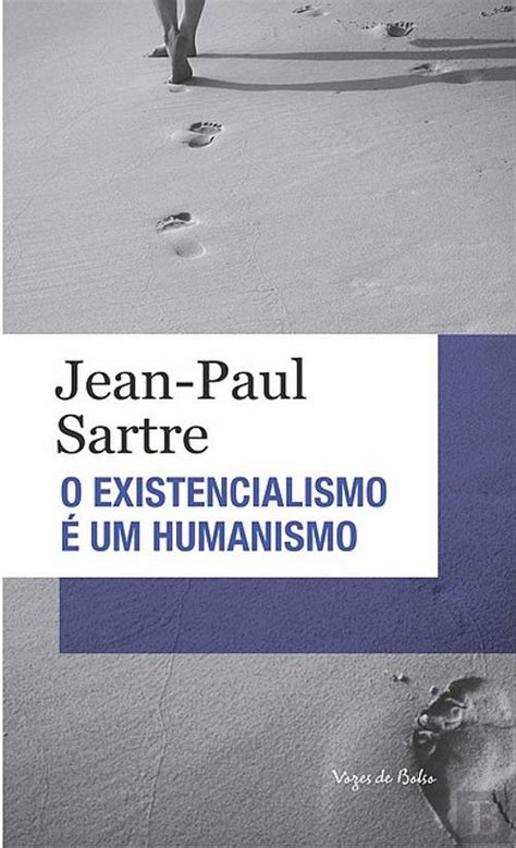 O Existencialismo é um Humanismo Jean Paul Sartre Livro Bertrand