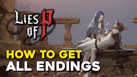 Lies Of P How To Get All Endings YouTube