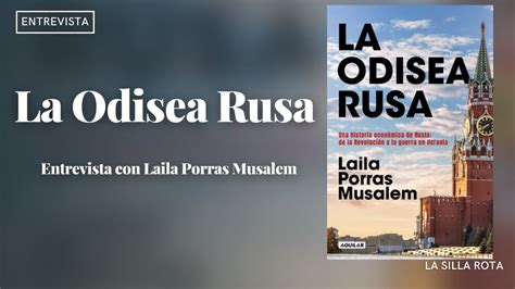 La Odisea Rusa Entrevista Con Laila Porras Musalem YouTube