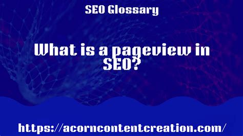 What Is A Pageview In SEO Acorn Content Creation