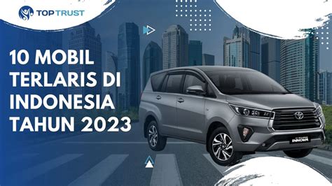10 Mobil Terlaris Di Indonesia Tahun 2023 Nomor 1 Bukan Lagi Avanza