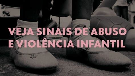 Viol Ncia E Abuso Sexual Infantil Como Identificar Sinais Em Crian As