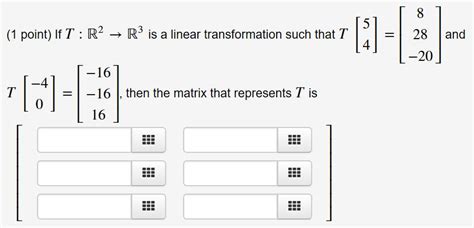 solved 1 point if t r2 → r3 is a linear transformation