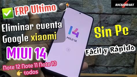 Frp Nuevo Como Eliminar Cuenta Google Xiaomi Miui 14 Note 12 Note 11