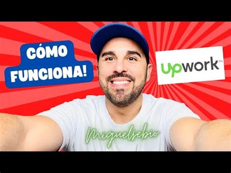 Cómo funciona Upwork Todo lo que necesitas saber YouTube