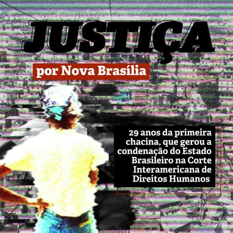 29 anos do Caso Nova Brasília um histórico de violações Instituto