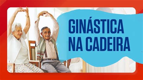 GINÁSTICA NA CADEIRA FÁCIL PARA IDOSOS Exercícios Sentados para a