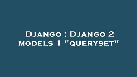Django Django Models Queryset Youtube