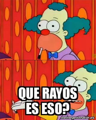 Meme Personalizado Que Rayos Es Eso 33336656