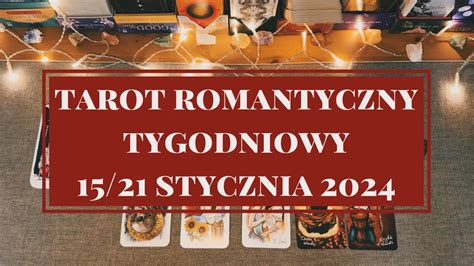 Tarot Partnerski Tygodniowy Stycznia Wszystkie Znaki