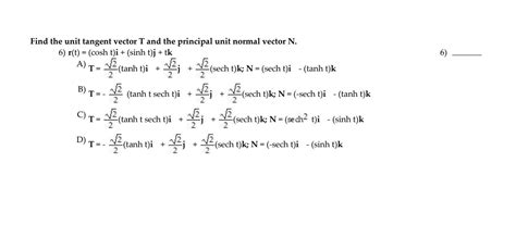 solved find the unit tangent vector t and the principal unit