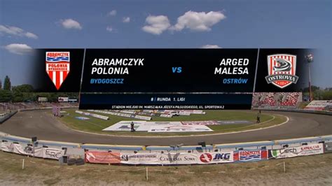 VIII Runda 1 Liga Żużlowa Abramczyk Polonia Bydgoszcz Arged Malesa