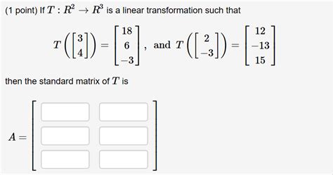solved 1 point if t r2 → r3 is a linear transformation